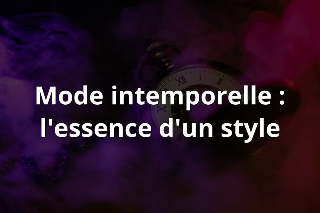 Mode intemporelle : l'essence d'un style - Miss Discount